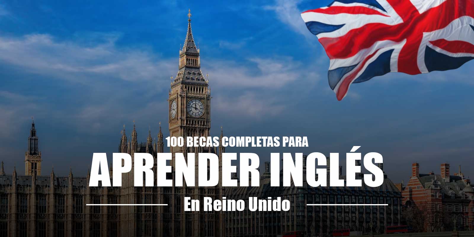 100 Becas Completas para APRENDER INGLÉS en Reino Unido | Becas para ...